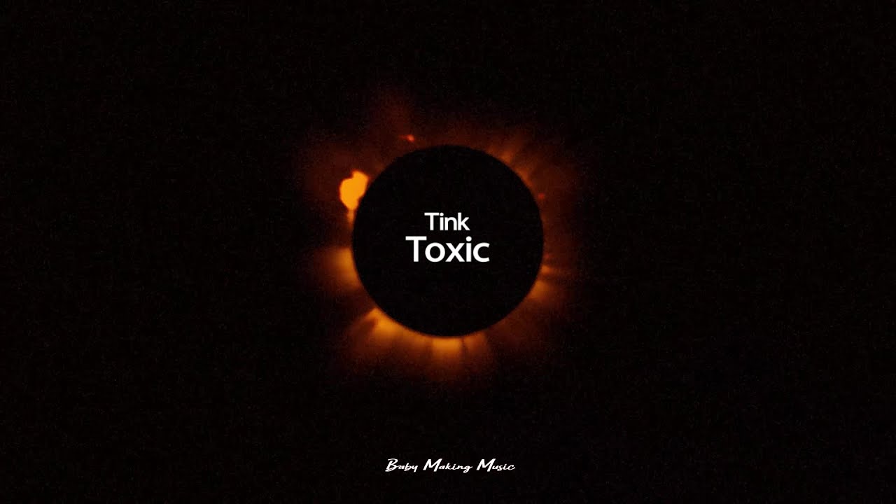Tink - Toxic (Lyrics) - YouTube