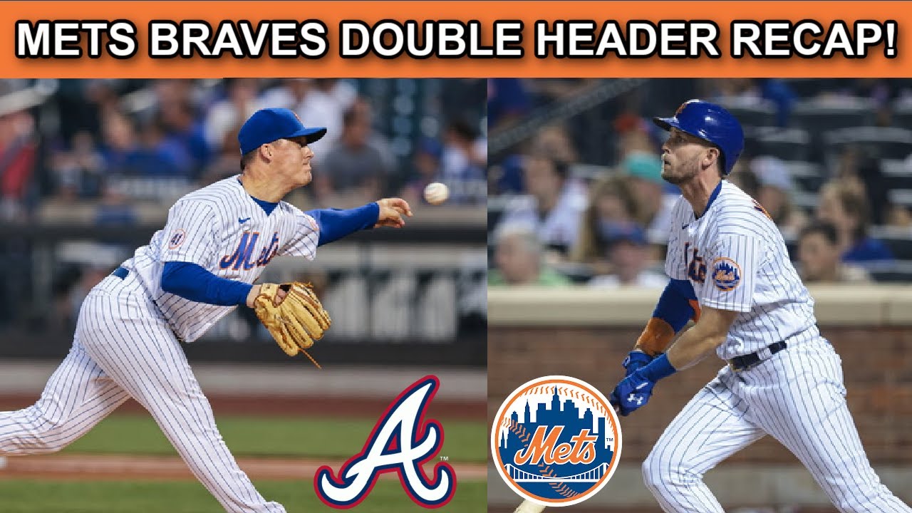 New York Mets vs Atlanta Braves Double Header Recap - YouTube