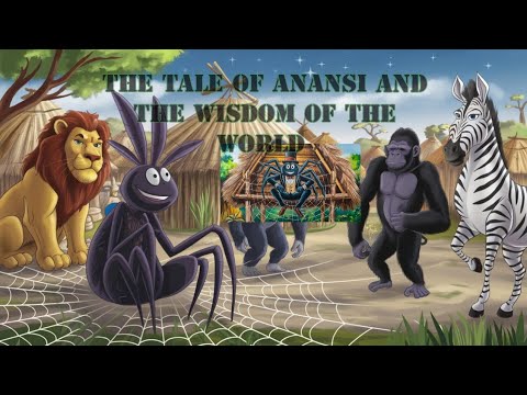 THE TALE OF ANANSI AND WISDOM OF THE WORLD 🌎 - YouTube