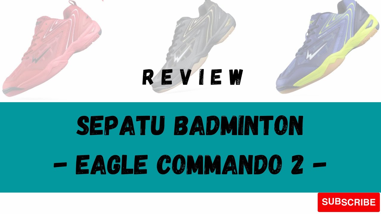 Review Sepatu Badminton Eagle Commando 2 || READY STOCK || - YouTube