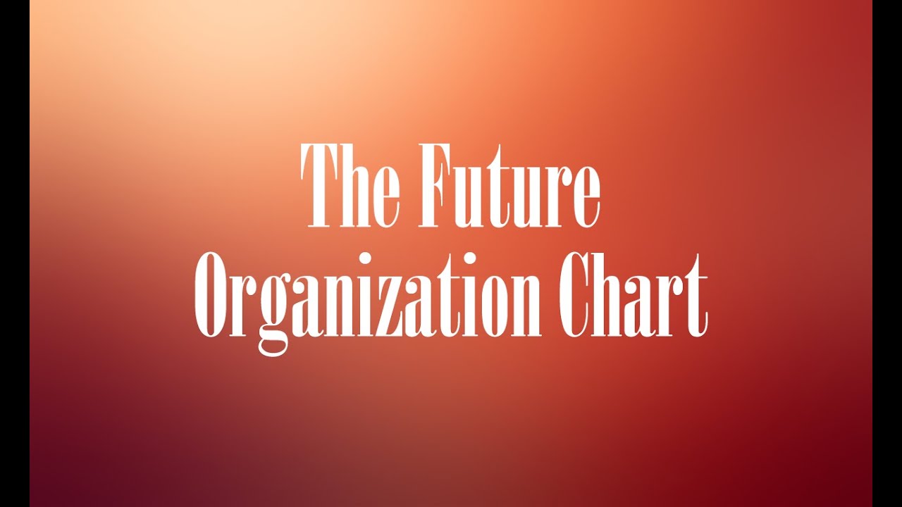 The Future Organization Chart - YouTube