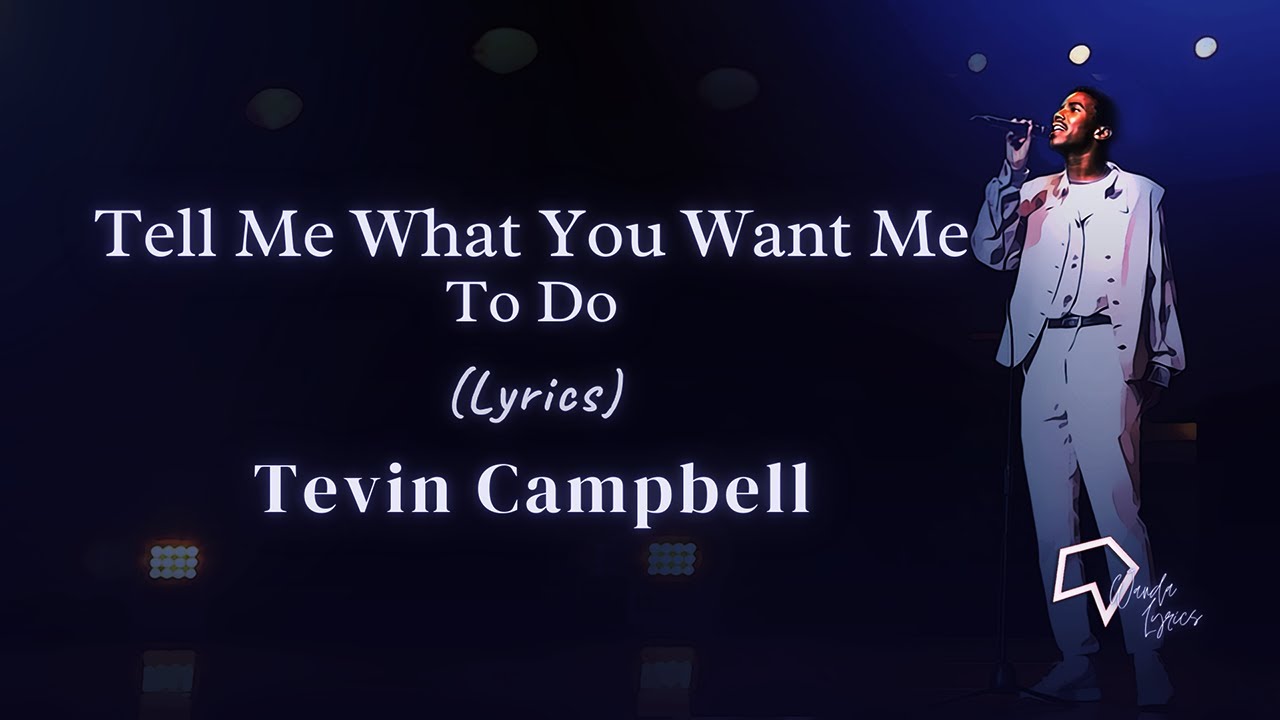Tevin Campbell - Tell Me What You Want Me To Do (Lyrics) - YouTube