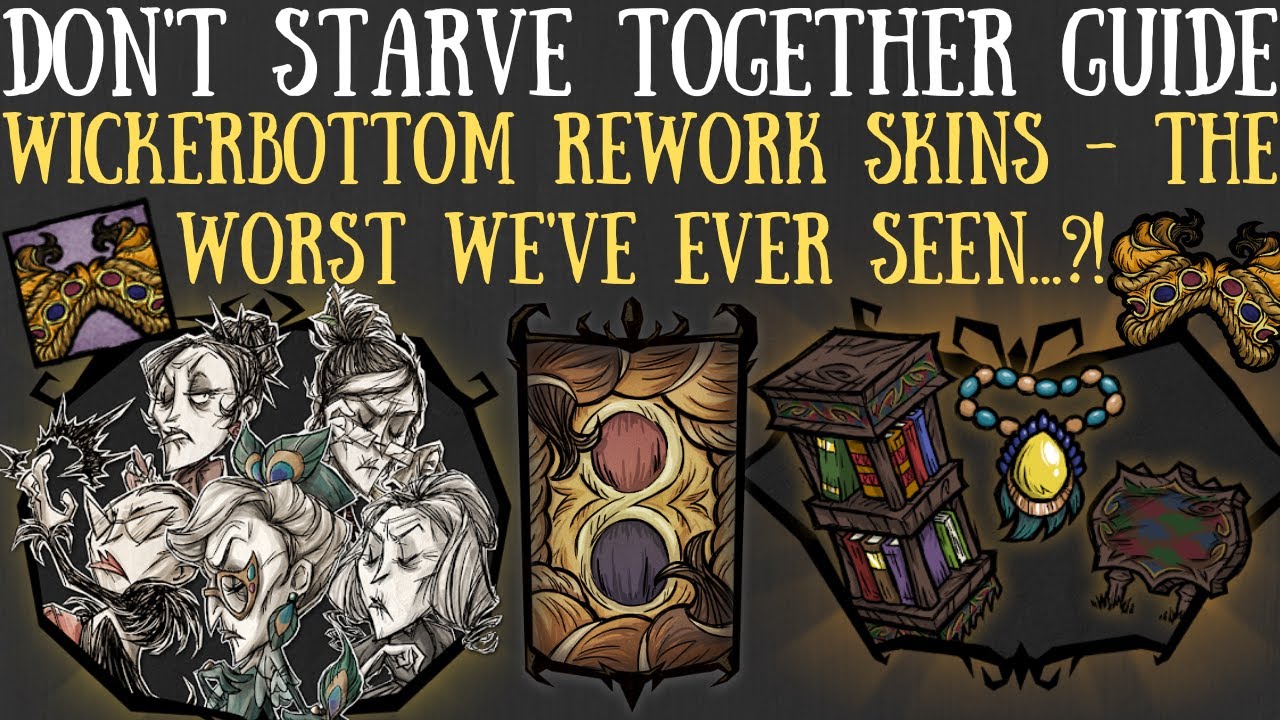 NEW Wickerbottom Rework Skins! The Worst Ever?! - Don't Starve Together ...