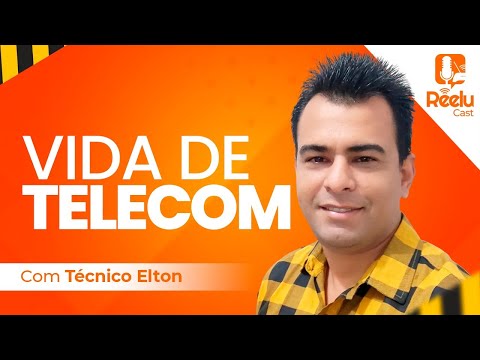 Vida de Telecom com o Técnico Elton // REELUCAST #13