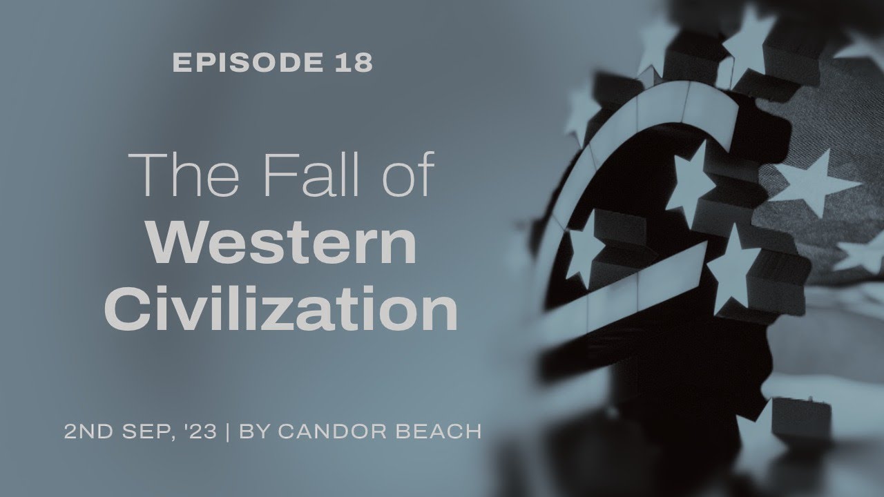Ep 18: The Fall of Western Civilization - YouTube