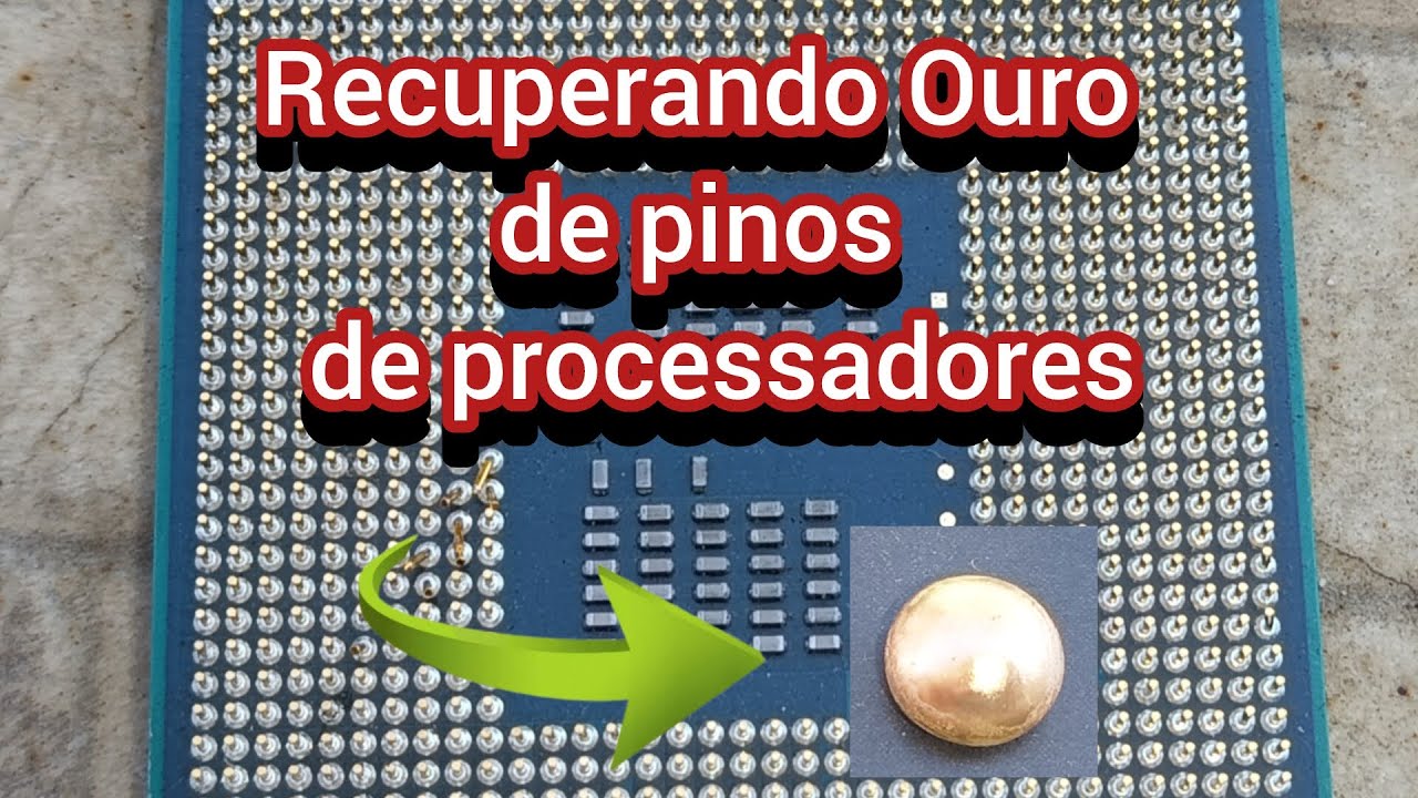 Como Recuperar Ouro de Pinos de Processadores - YouTube