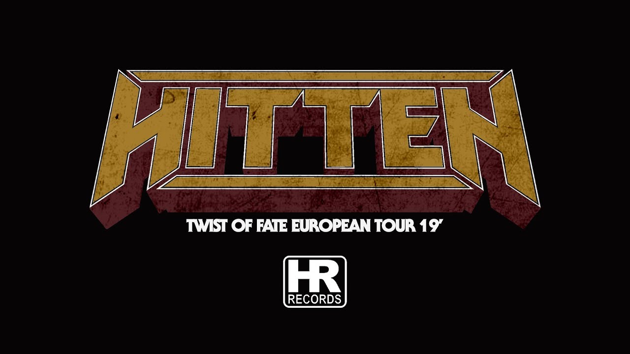 HITTEN - Twist Of Fate European Tour 2019 (Official Video) - YouTube