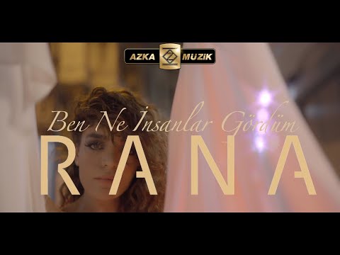 RANA / Ben Ne İnsanlar Gördüm (Official Video) - YouTube