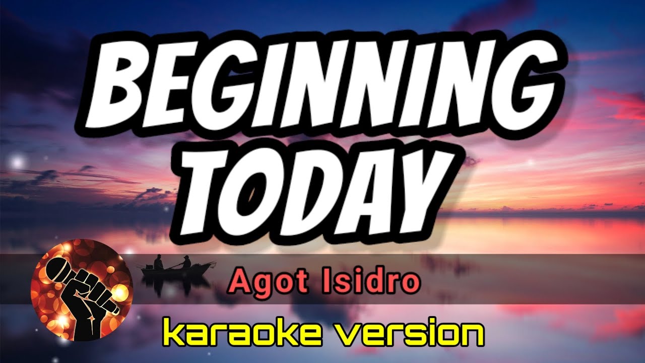 Beginning Today - Agot Isidro (karaoke version) - YouTube