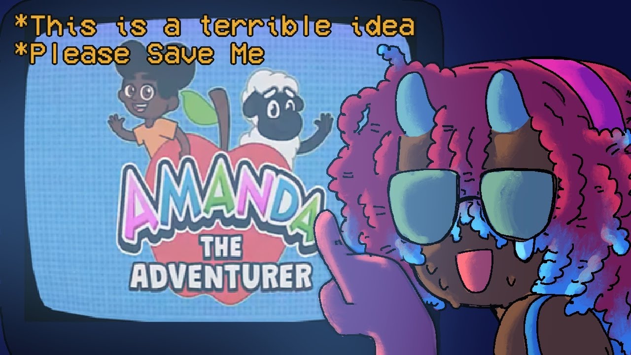 Well Maybe Amanda Isnt That Bad | Amanda the Adventurer Playthrough ...