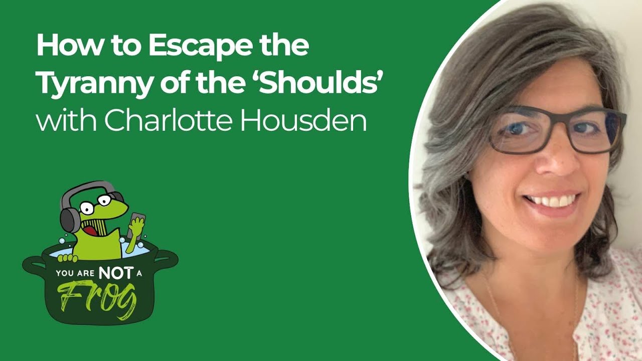 How to Escape the Tyranny of the ‘Shoulds’ - YouTube