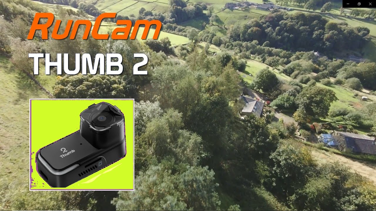 RunCam Thumb 2 v Thumb Pro v1 Camera Test Yorkshire Countryside Drone ...