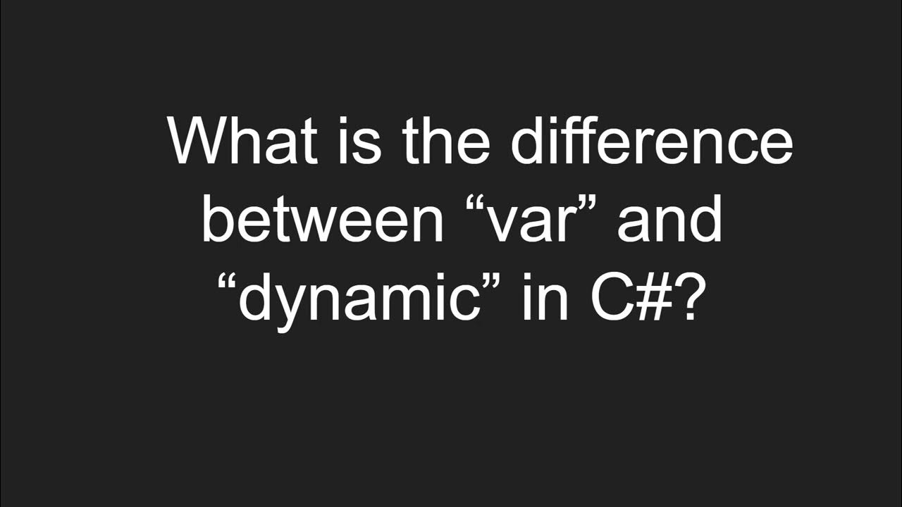 What is the difference between “var” and “dynamic” in C#? - YouTube