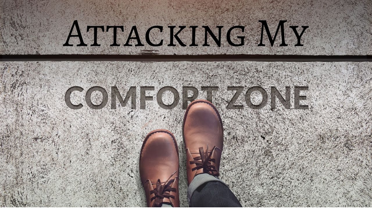 "Attacking My Comfort Zone" - YouTube