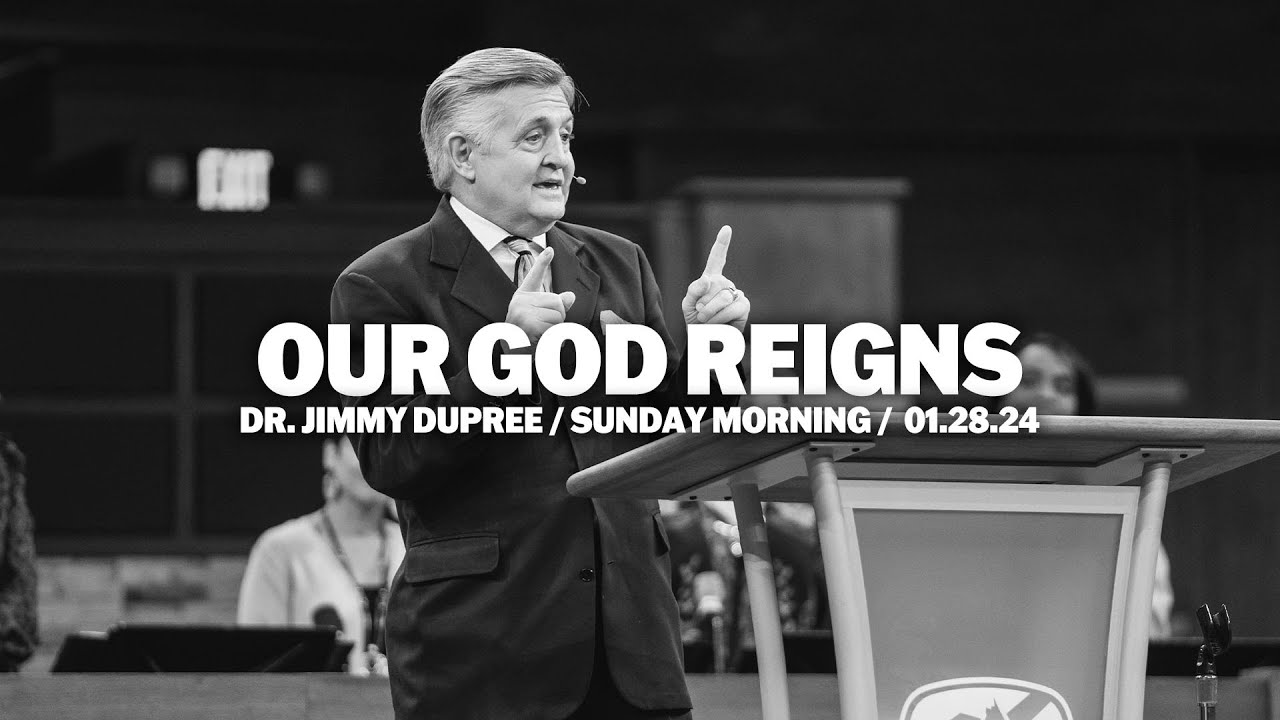 Our God Reigns | Dr. Jimmy Dupree | Sunday Evening - YouTube