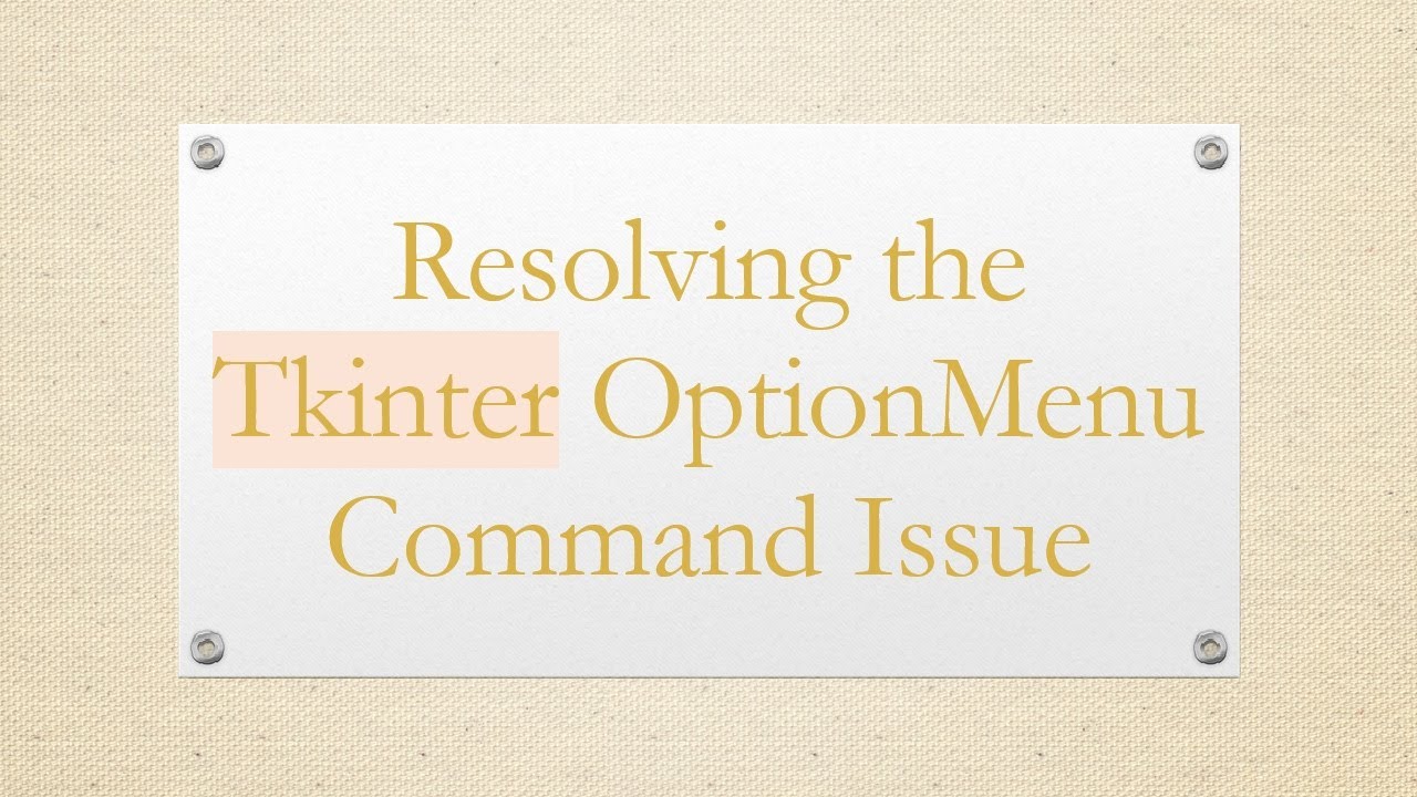Resolving the Tkinter OptionMenu Command Issue - YouTube