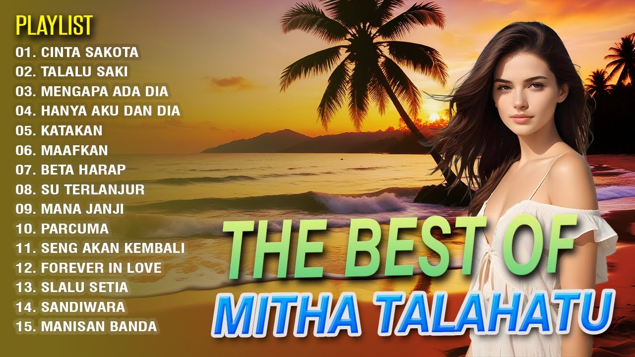 Mitha Talahatu Full Album Enak Didengar Saat Santai - MP3 LAGU MITHA TALAHATU - YouTube