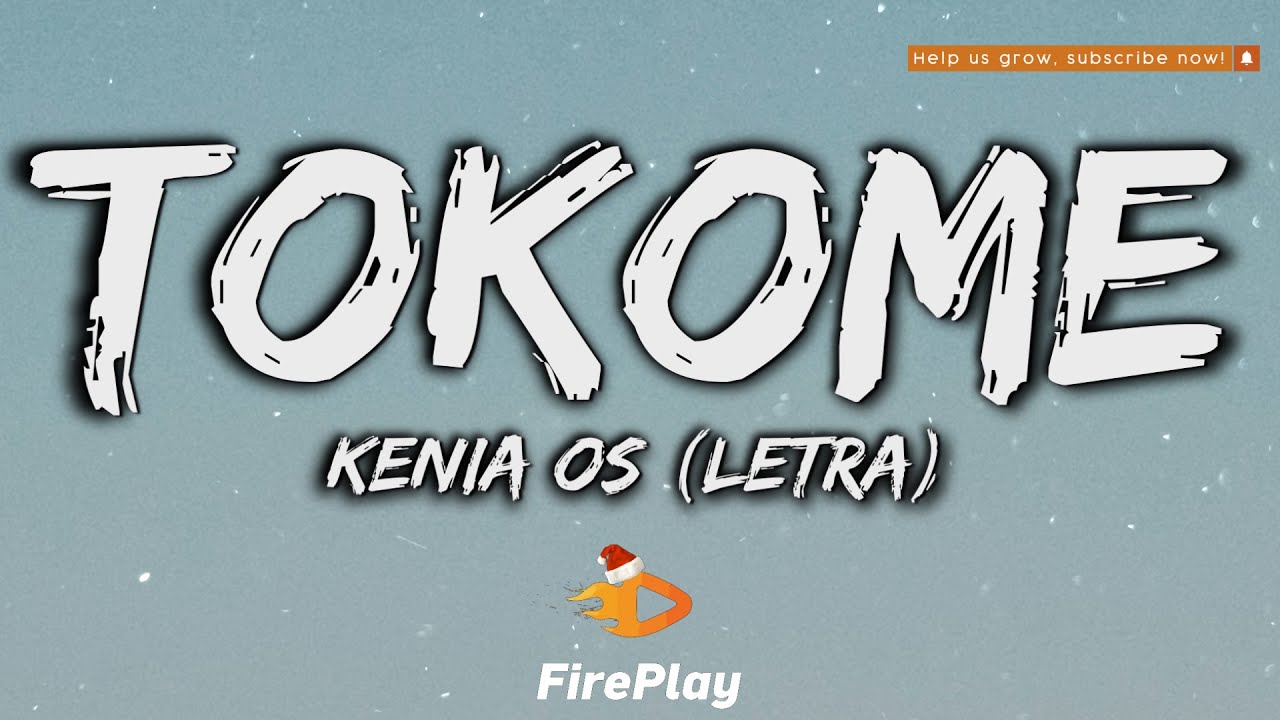 Kenia OS – Tokome 🔥Letra/Lyrics🔥 - YouTube