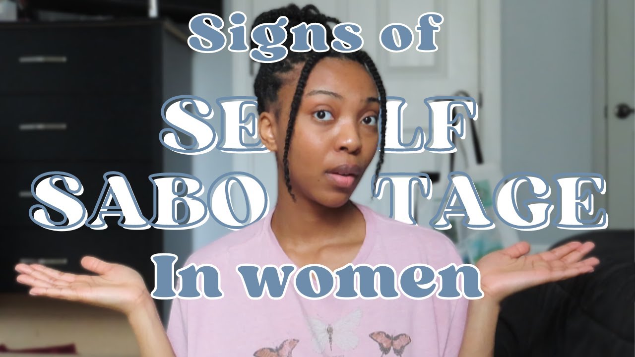 what WOMEN are unknowingly doing to SELF SABOTAGE - YouTube