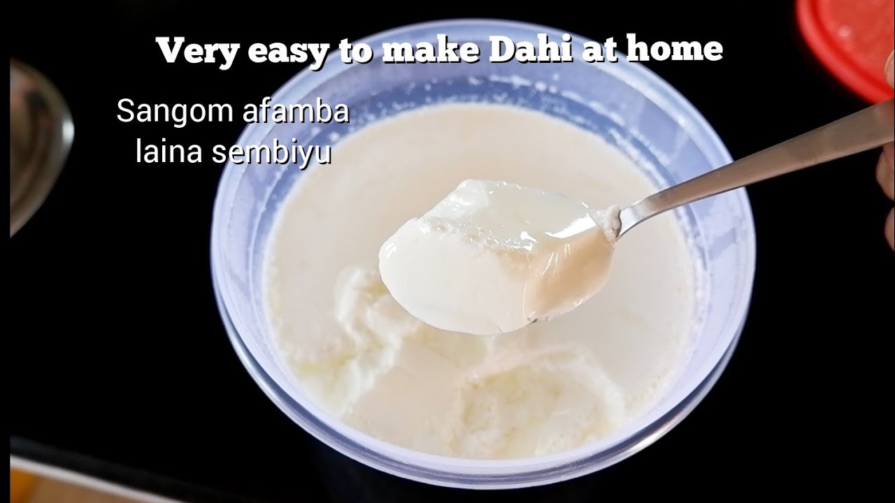 Making Curd (Dahi) at Home/Sangom Afamba Semba - YouTube