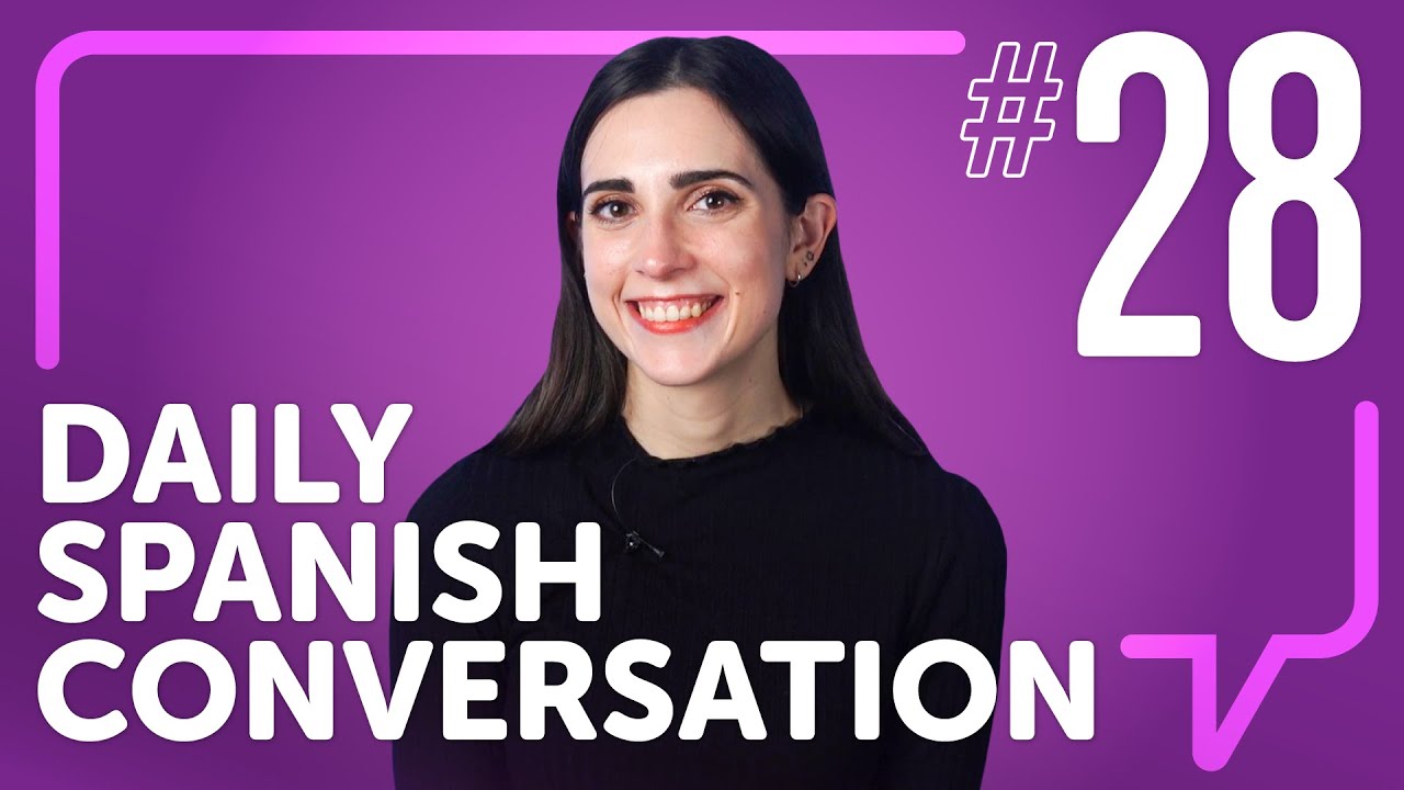 Spanish | Daily Conversations #28 - YouTube