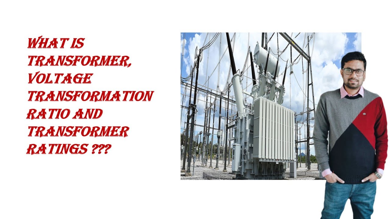 Transformer, Voltage Transformation Ratio of Transformer and Rating of ...