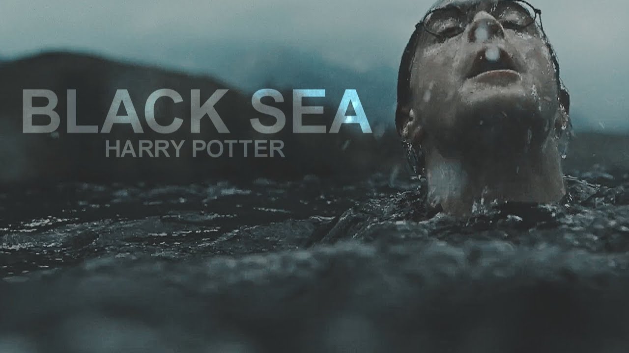 Harry Potter || Black Sea - YouTube