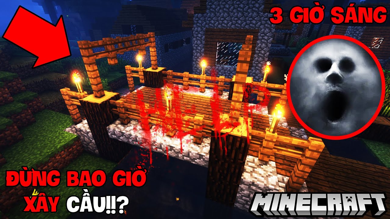 ĐỪNG BAO GIỜ XÂY MỘT "CÂY CẦU" TRONG THẾ GIỚI MINECRAFT VÌ CHUYỆN ĐÁNG ...