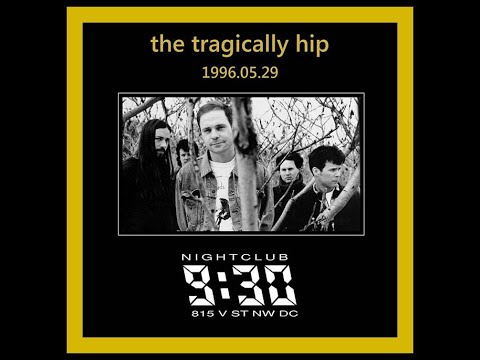 The Tragically Hip - May 29, 1996 (Wahington DC SBD) - YouTube