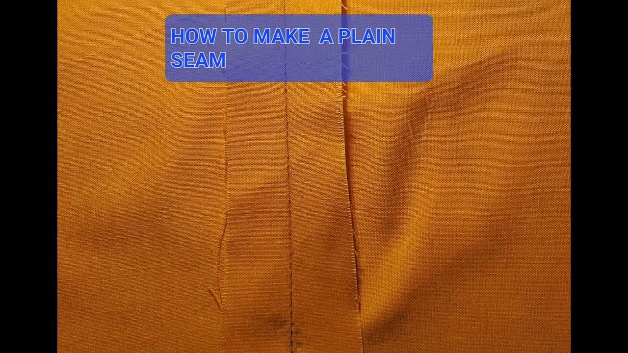 HOW TO MAKE A PLAIN SEAM - YouTube