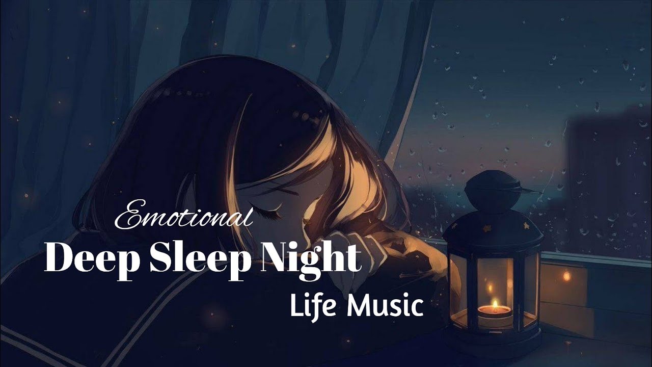 Deep Sleep Night Emotion [Lofi + Reverd] | life Music 🎵 - YouTube
