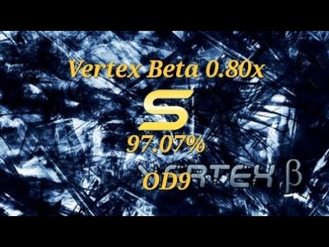 Vertex Beta 0.80x - 97.07% - OD9 - YouTube