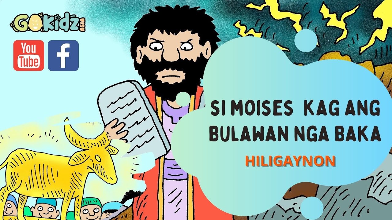 "SI MOISES KAG ANG BULAWAN NGA BAKA" | Hiligaynon | Ilonggo Story - YouTube