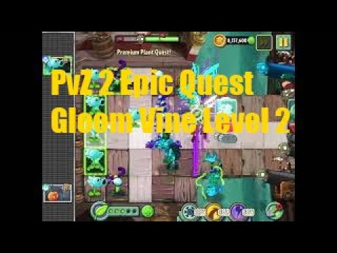 PvZ 2 - Epic Quest: Gloom Vine! Level 2 - YouTube