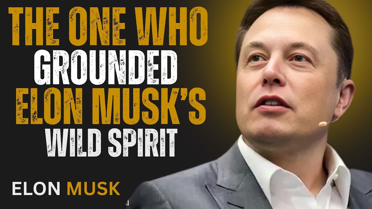 The One Who Grounded Elon Musk’s Wild Spirit - YouTube