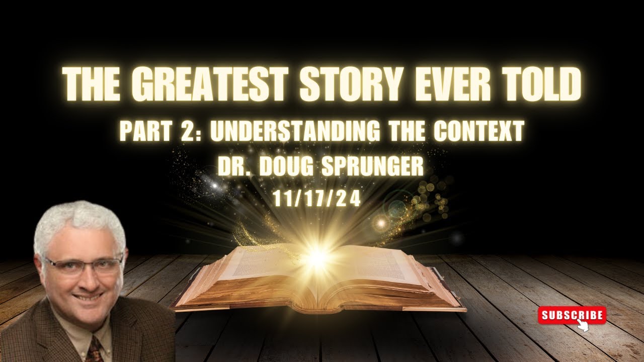 The Greatest Story Ever Told | Part 2: Understanding the Context with ...
