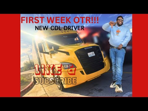 FIRST WEEK OTR!!!! NEW CDL DRIVER!! - YouTube