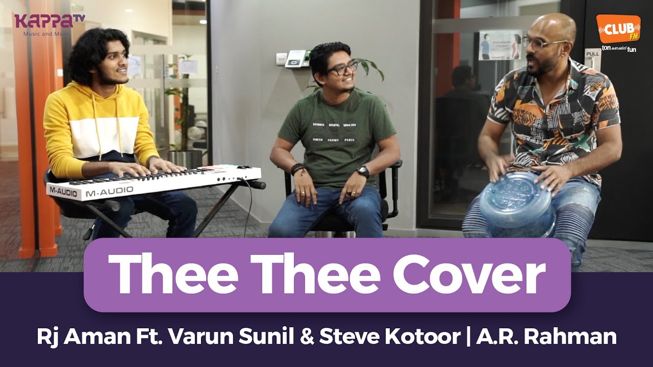 Thee Thee Cover | Rj Aman Ft. Varun Sunil & Steve Kotoor | A.R. Rahman ...