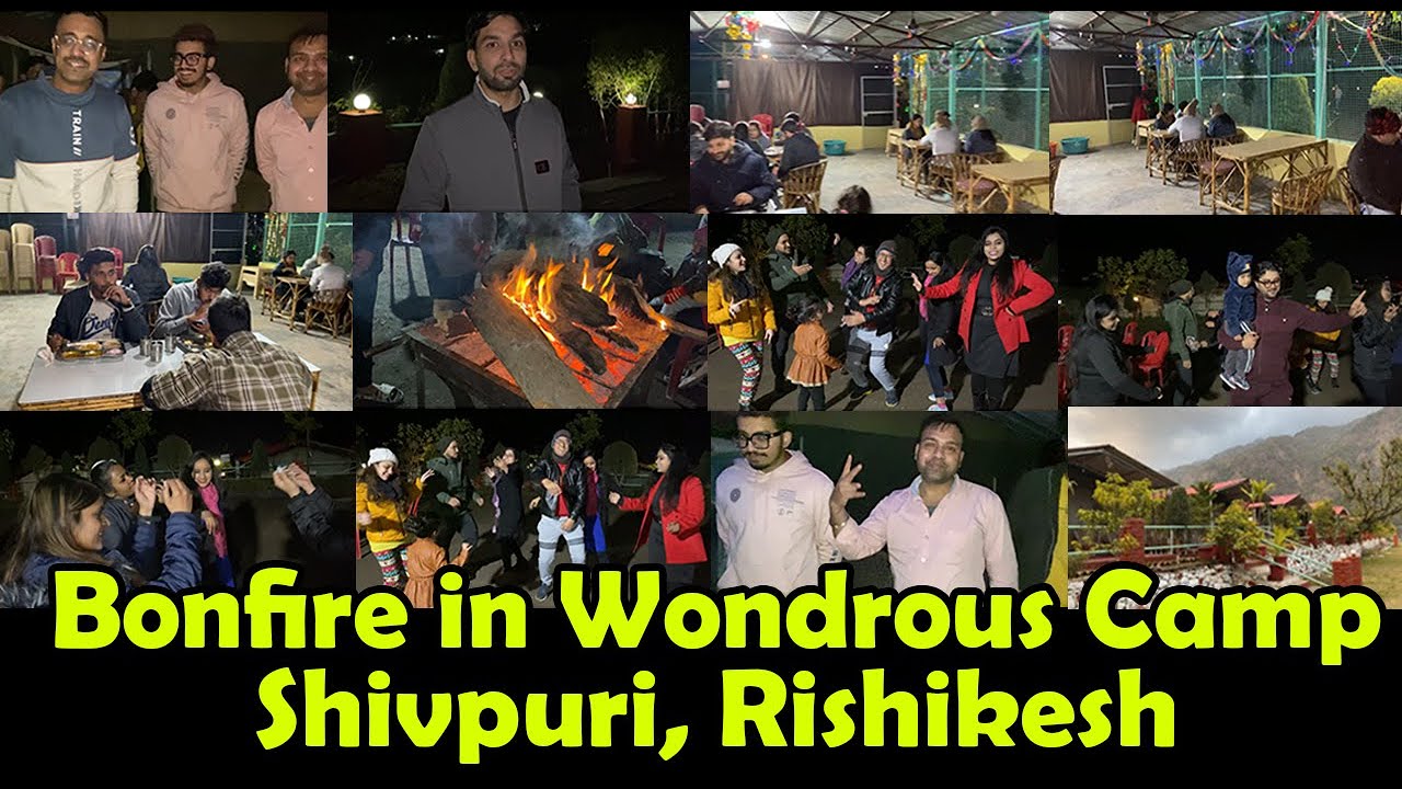 Bonfire in Wondrous Camp, Shivpuri, Rishikesh - YouTube