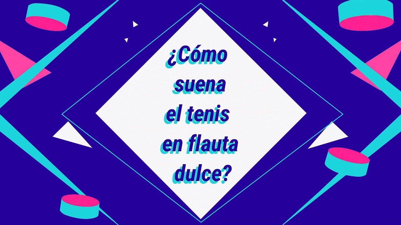 Cómo suena el tenis en la flauta dulce - YouTube