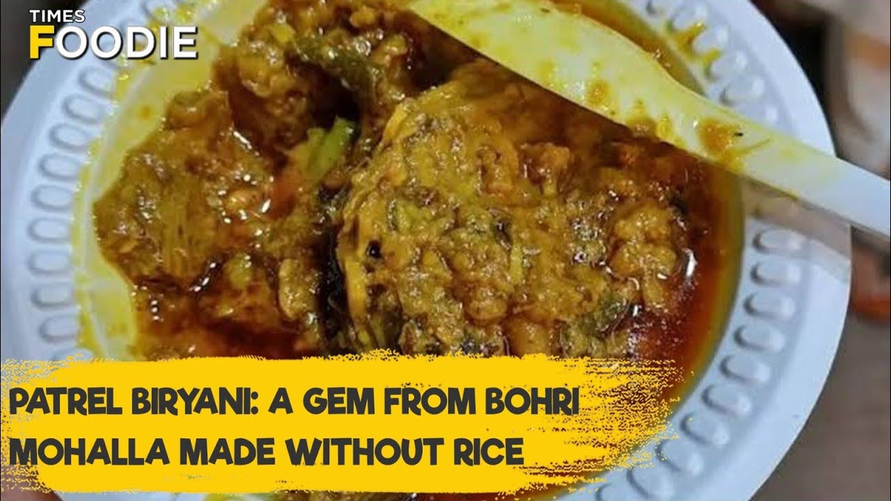 Patrel Biryani: A gem from Bohri Mohalla Made without Rice - YouTube