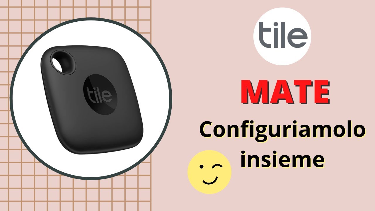 Primo avvio e configurazione di Tile Mate - ITA - 4K - YouTube