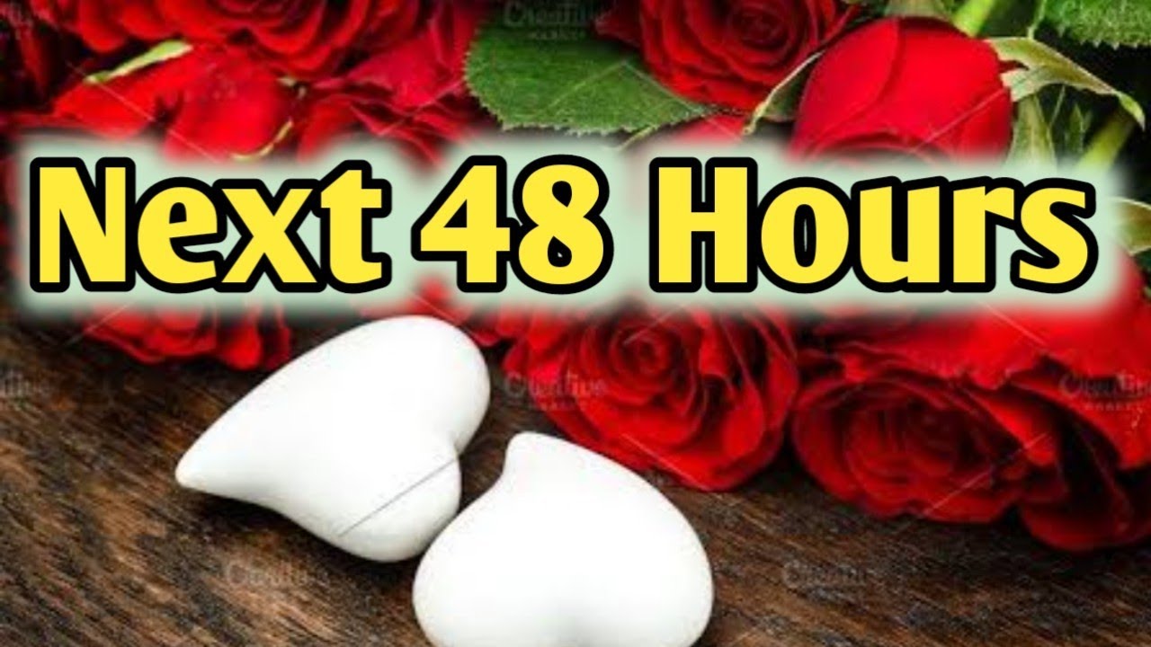 Next 48 Hours ⌛😱 क्या कुछ होगा अगले 48 घंटों मे 😍😘 All Signs Collective ...