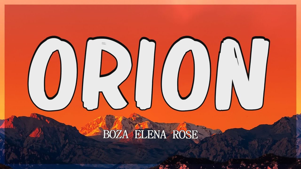 Boza, ELENA ROSE - Orion (Letra/Lyrics) - YouTube