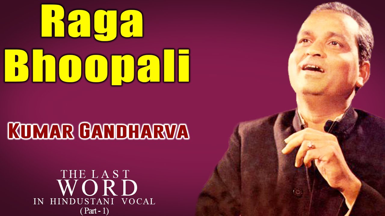 Raga Bhoopali | Kumar Gandharva (Album: The Last Word In Hindustani ...