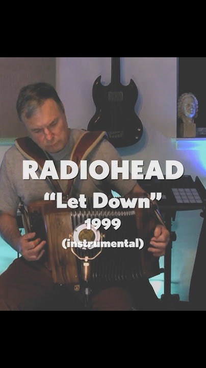 Radiohead - "Let Down" (1997) acoustic instrumental cover - YouTube