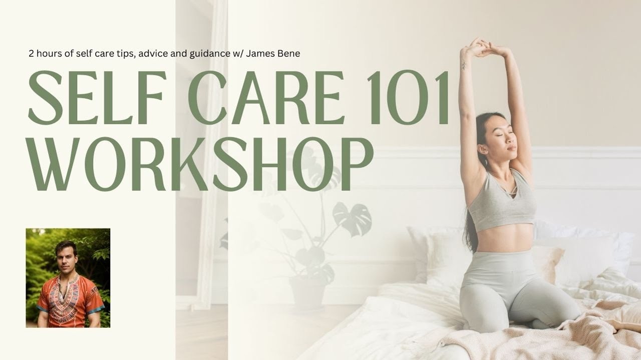 Self Care 101 Workshop - YouTube