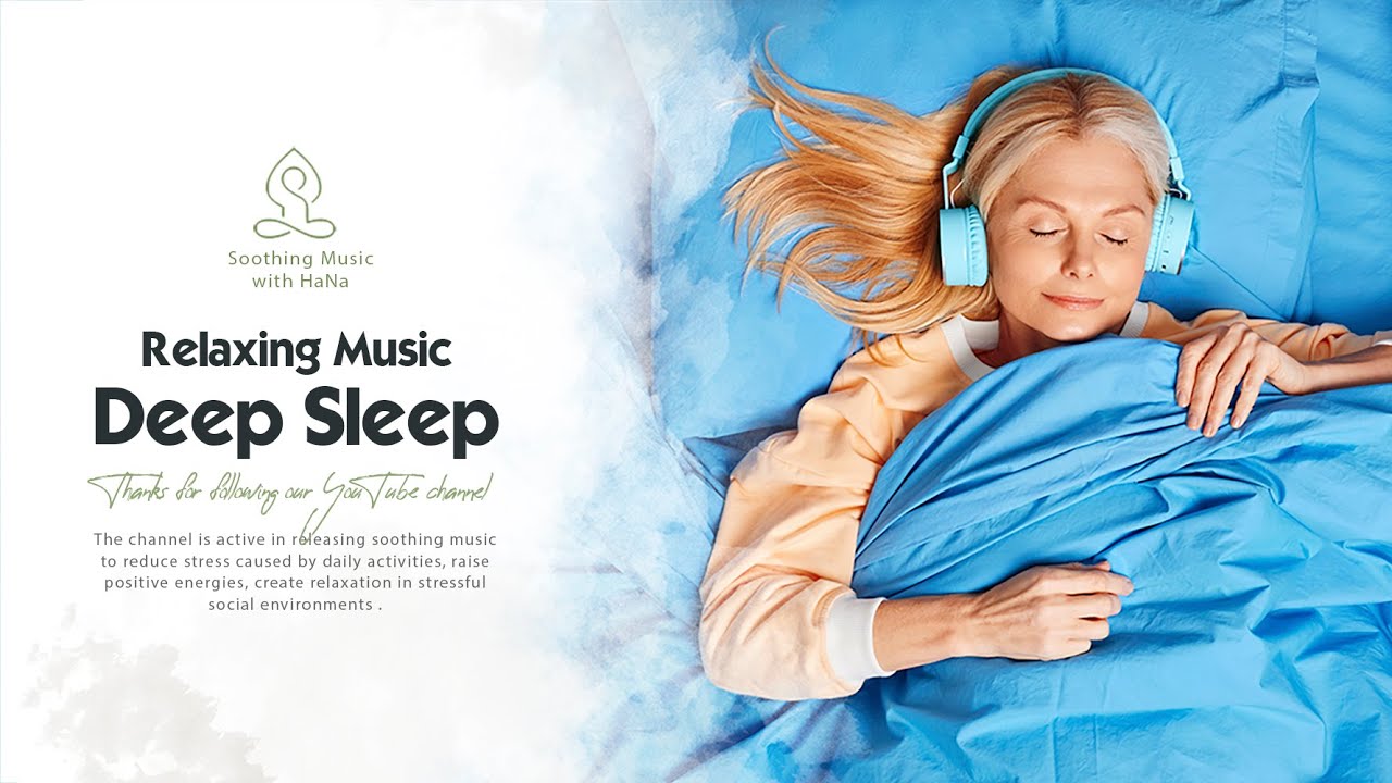 Relaxing music for deep sleep [ Soothing Relaxation / Relaxing music ...