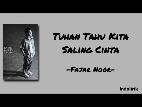 Tuhan Tahu Kita Saling Cinta - Fajar Noor | Lirik Lagu