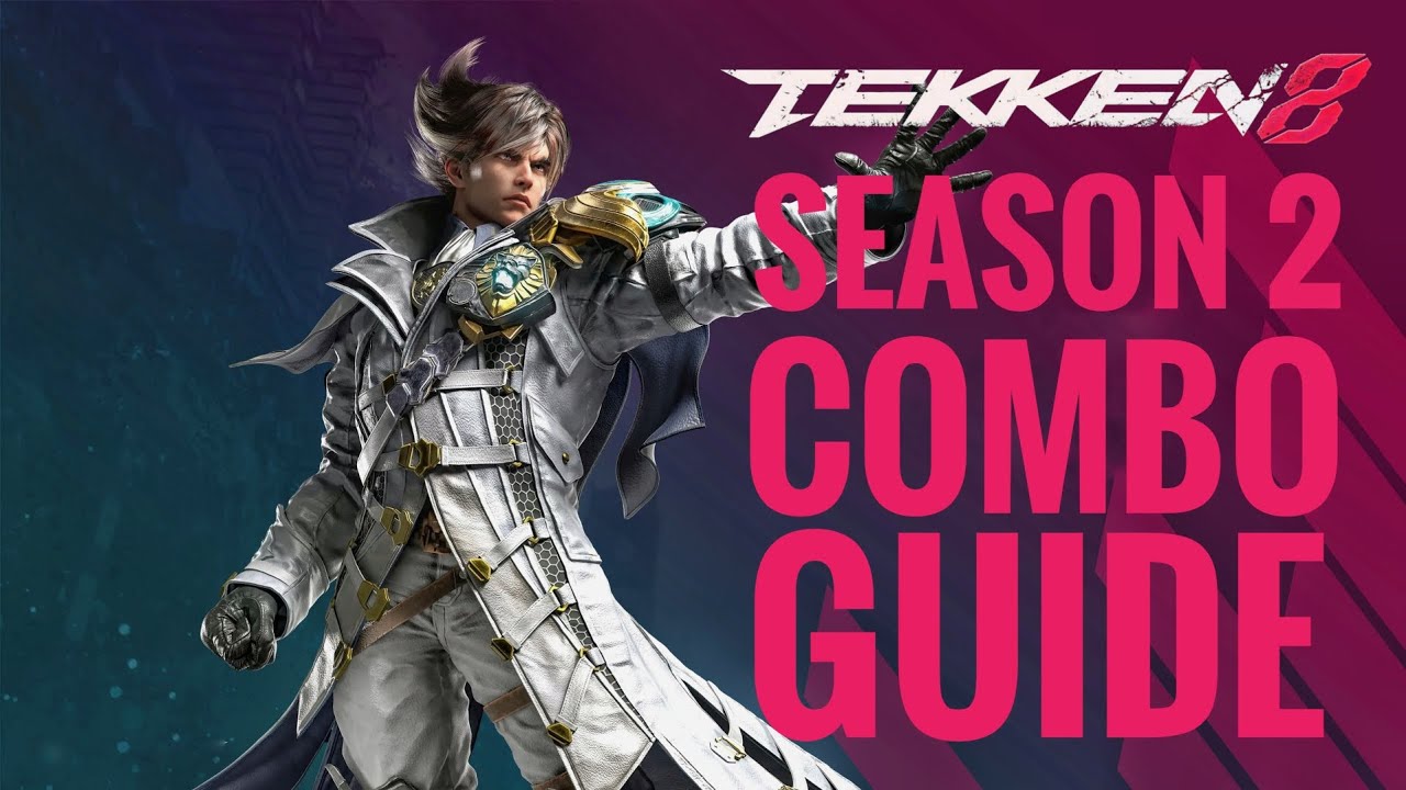 Tekken 8 Season 2 Lars Combo Guide | Staple Combos, Heat, Wall Carry ...